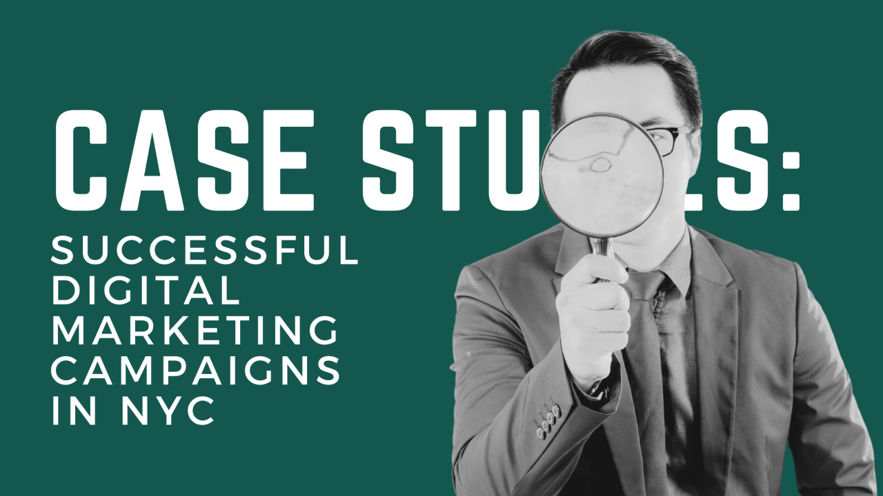 Case Studies: Successful Digital Marketing Campaigns in NYC - NKR Digital